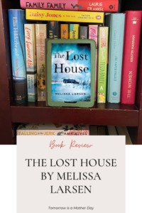 The Lost House by Melissa Larsen NetGalley Book Review - Tomorrow is a ...