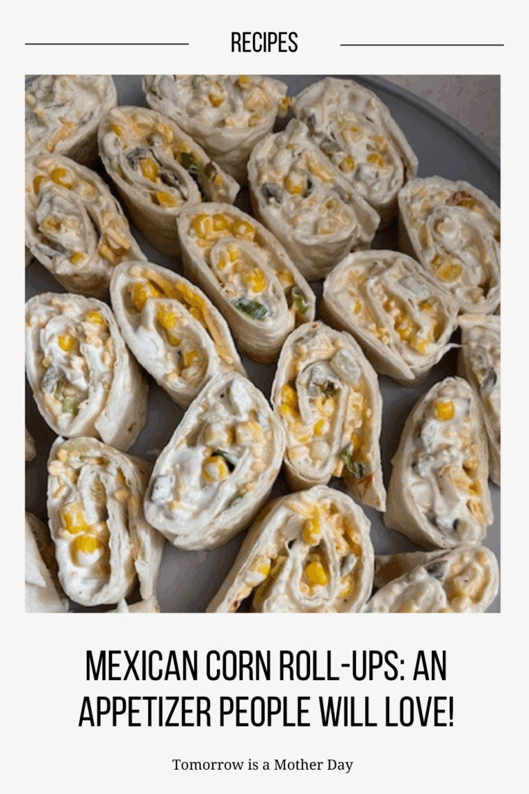 Mexican Corn Roll-Ups Recipe: An Appetizer People Will Love!