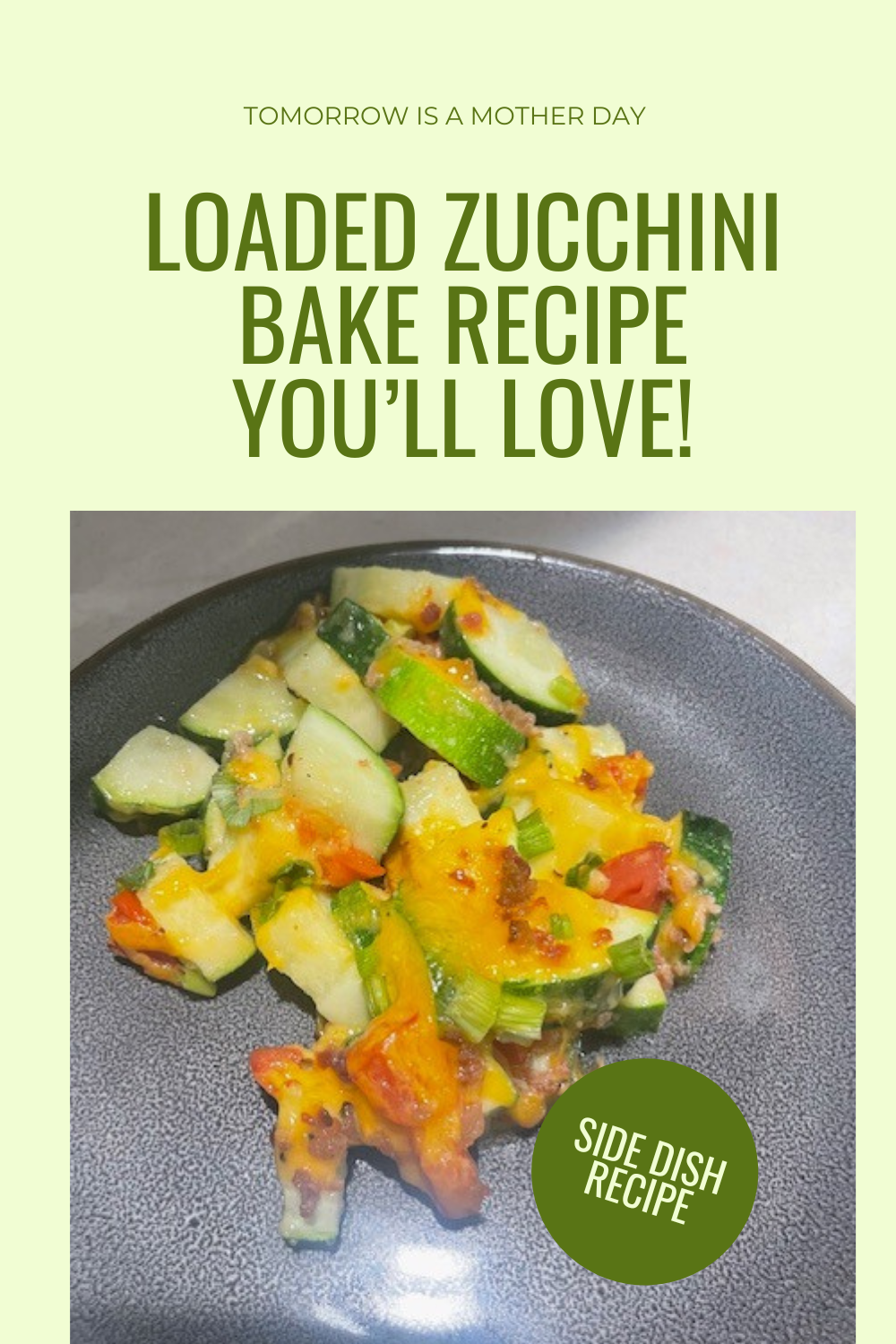 Loaded Zucchini Bake Recipe You'll Love! - Tomorrow is a Mother Day